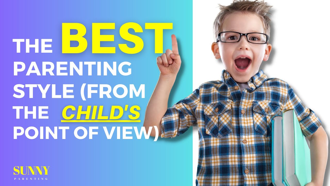 The BEST Parenting Style (From The CHILD's Point Of View) - YouTube