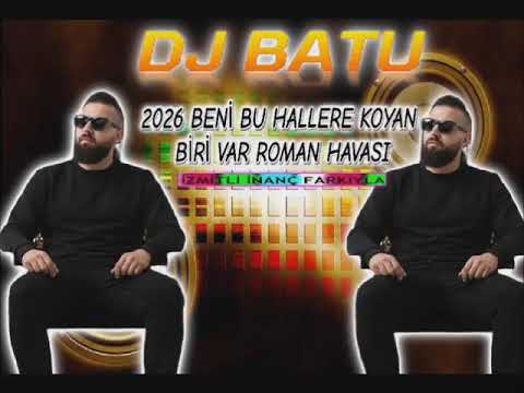 #BENİ_BU_HALLERE_KOYAN_BİRİ_VAR 2026 ROMAN HAVASI (DJ BATU) İZMİTLİ İNANÇ FARKIYLA #romanhavası 