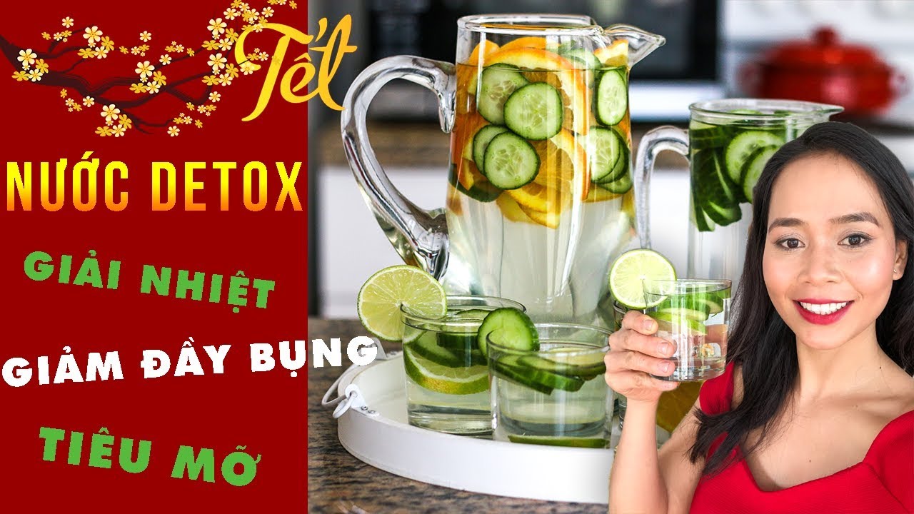 NƯỚC DETOX GIẢM ĐẦY BỤNG, TIÊU MỠ GIẢI NHIỆT DỊP TẾT | Emma Pham ...