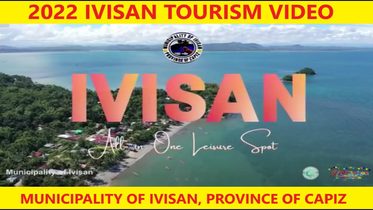 IVISAN CAPIZ TOURISM VIDEO 2022 - ENTRY FOR LAGAW CAPIZ TOURISM VIDEO ...