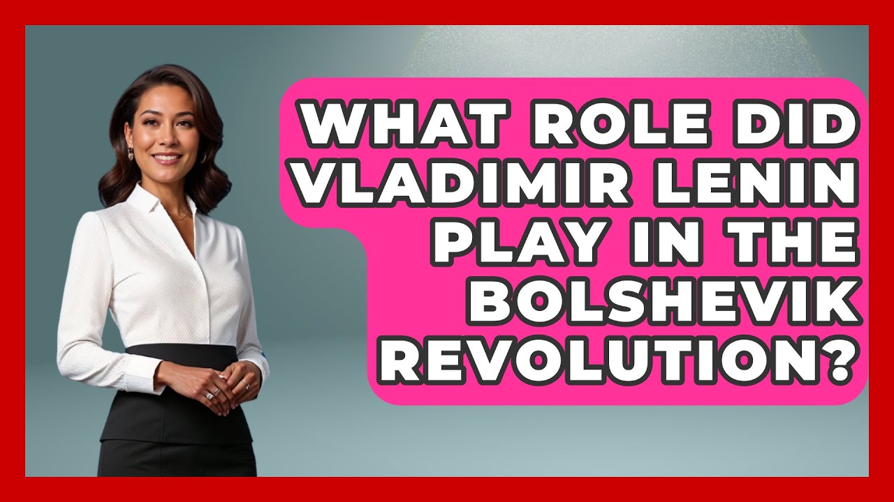 What Role Did Vladimir Lenin Play in the Bolshevik Revolution ...