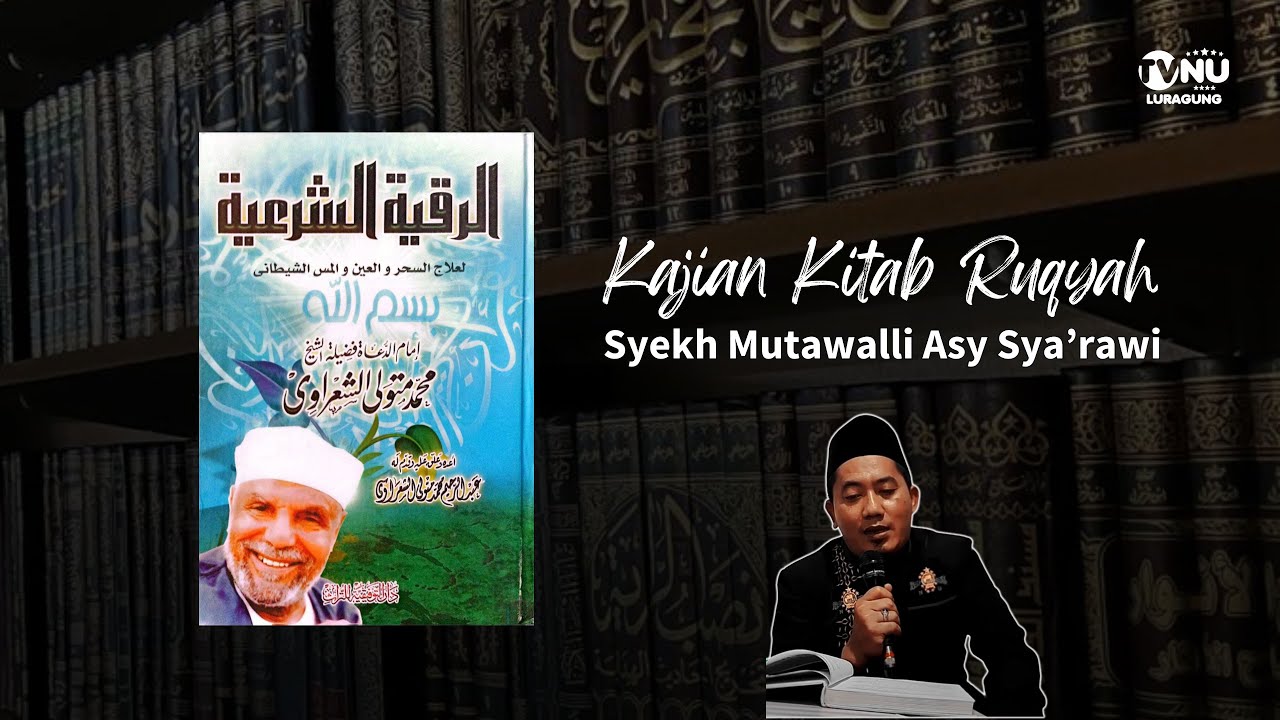 Kajian Kitab Ruqyah - Syekh Mutawalli As Sya'rawi (Eps. 1) - YouTube