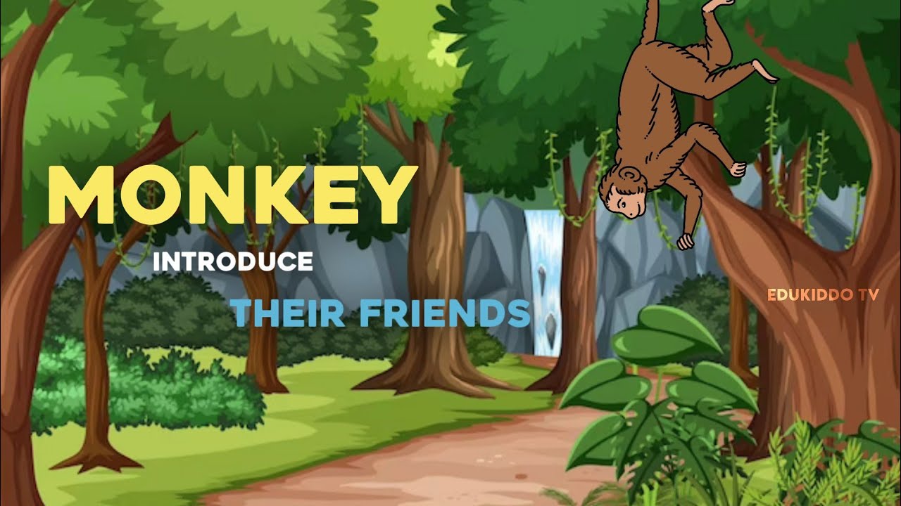 Monkey Introduce their jungle friends||Kids Story|| (Edukiddo Tv) - YouTube