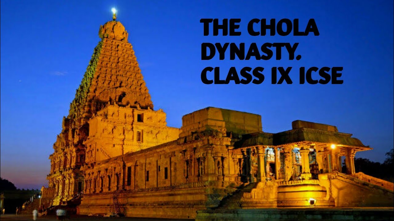 THE CHOLA PERIOD|| CLASS IX ICSE|| ANCIENT HISTORY|| HISTORY OF INDIA ...