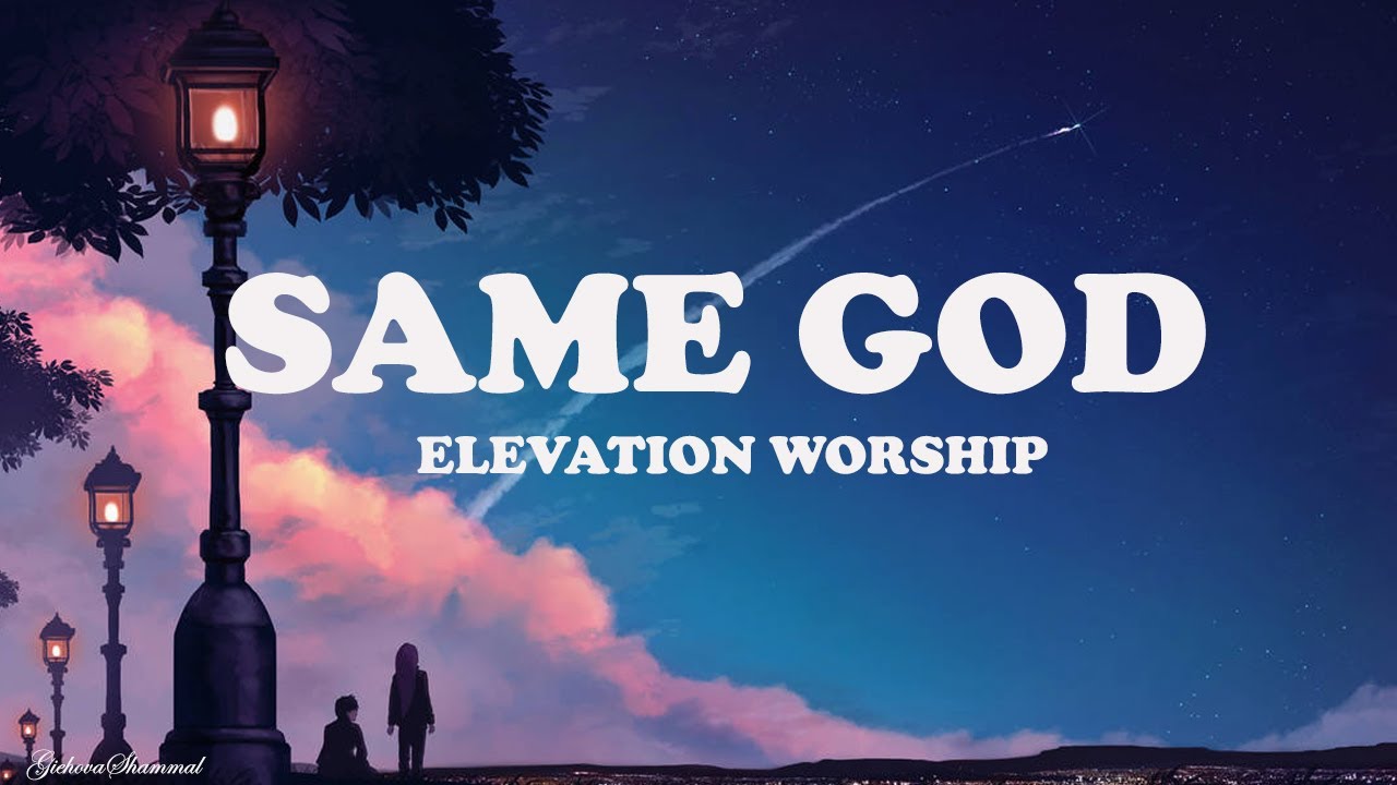 Same God - Elevation Worship ft. Jonsal Barrientes (Lyrics) - YouTube