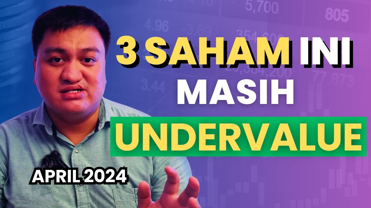 3 Saham Bagus ini Masih Undervalue. Episode April 2024 - YouTube
