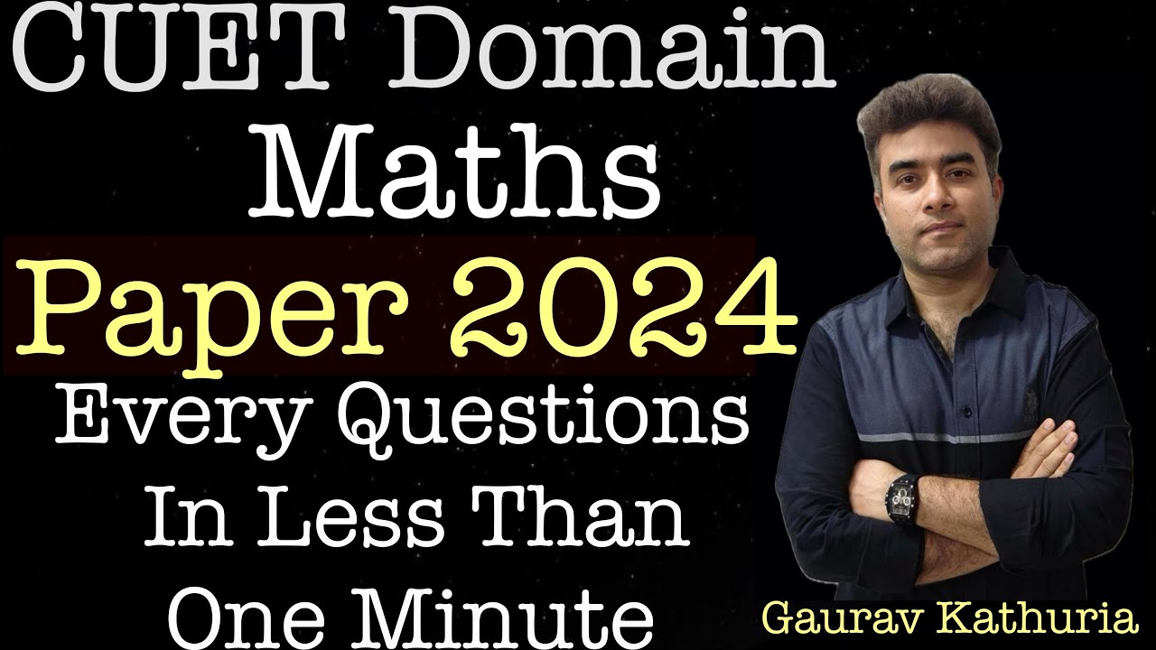 CUET DOMAIN MATHS PAPER 2024 FASTEST SOLUTION | CUET PREVIOUS YEAR ...