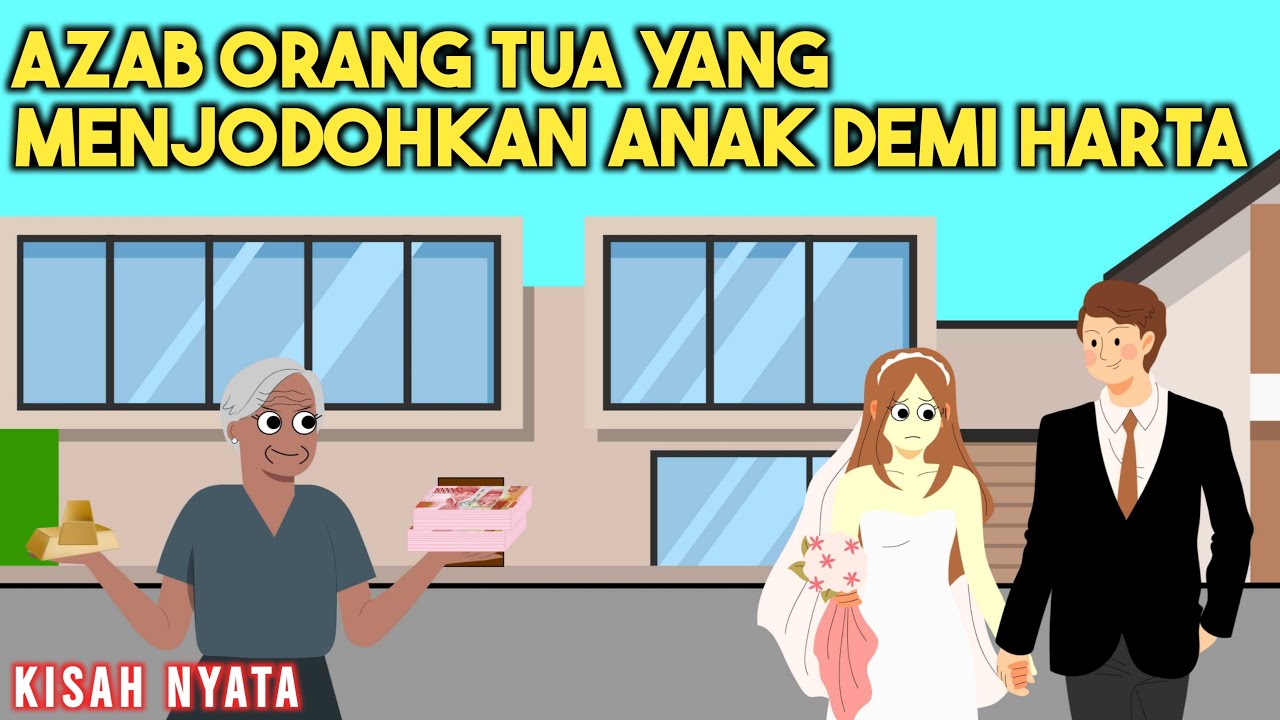 AZAB ORANG TUA YANG MENJODOHKAN ANAKNYA DEMI HARTA! | SINETRON KISAH NYATA - YouTube