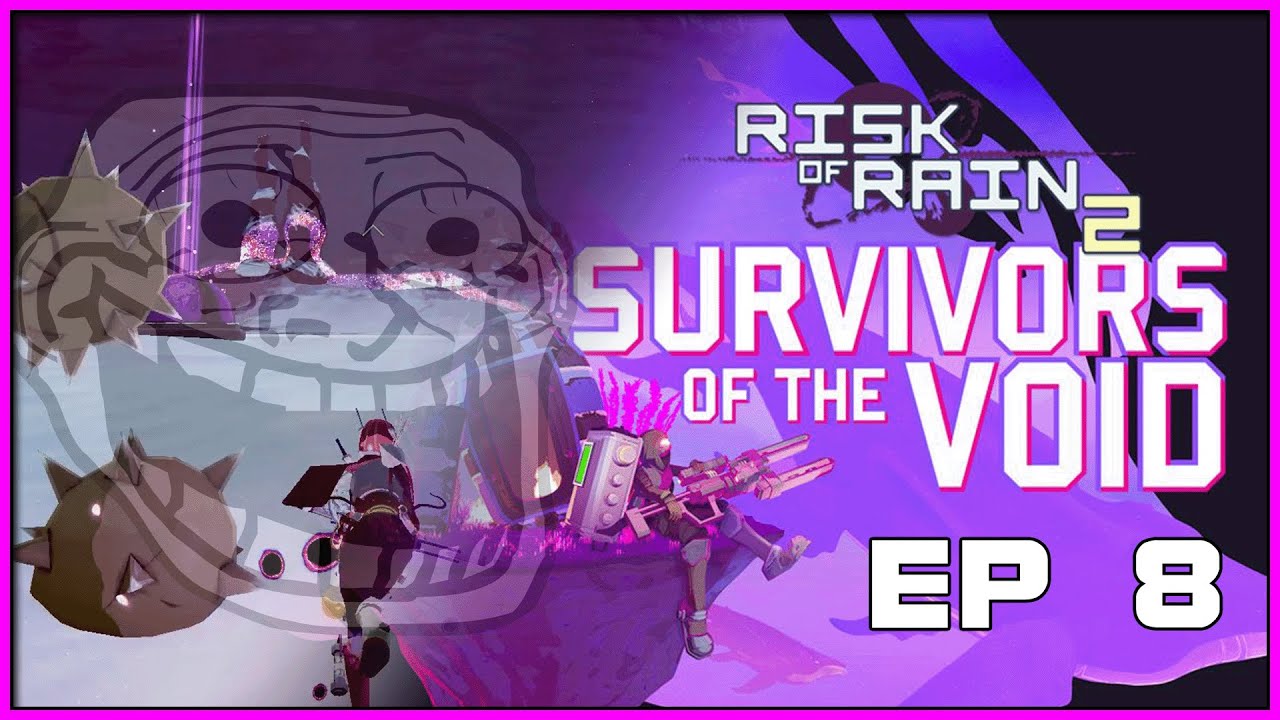 I HATE THE VOID FIELDS [Risk of Rain 2 - Survivors Of The Void Ep 8 - YouTube