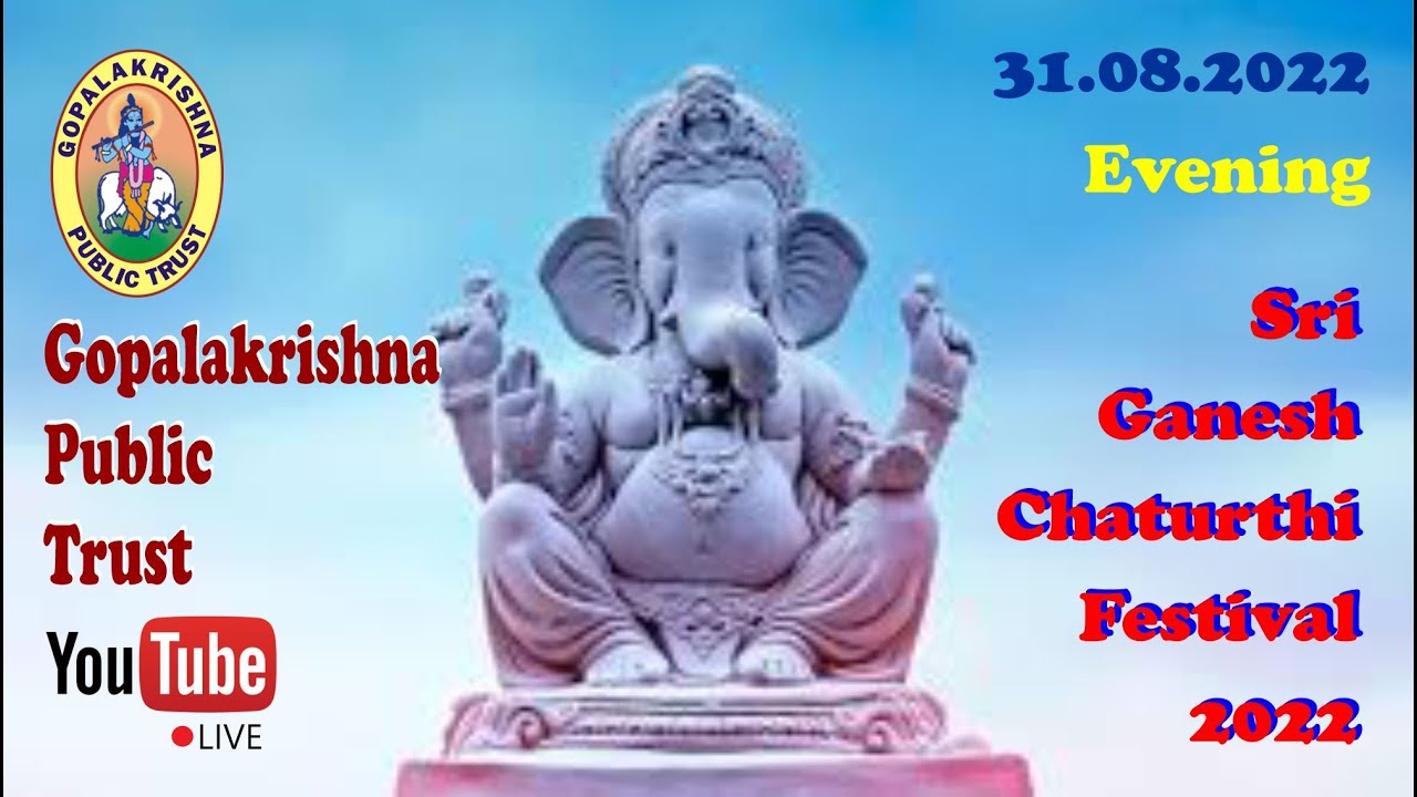 Gopalakrishna Public Trust – Sri Ganesh Chaturthi – 31.08.22 to 02.09. ...