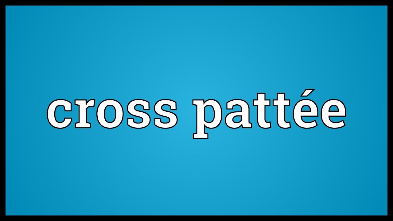 Cross pattée Meaning - YouTube
