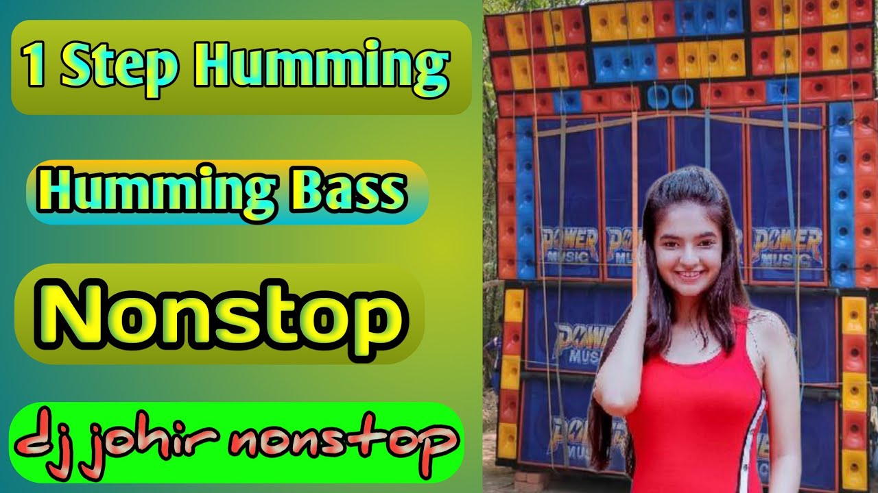 1 Step Humming Bass Nonstop Hard Bass Humming dj song Rcf Bass dj johir ...