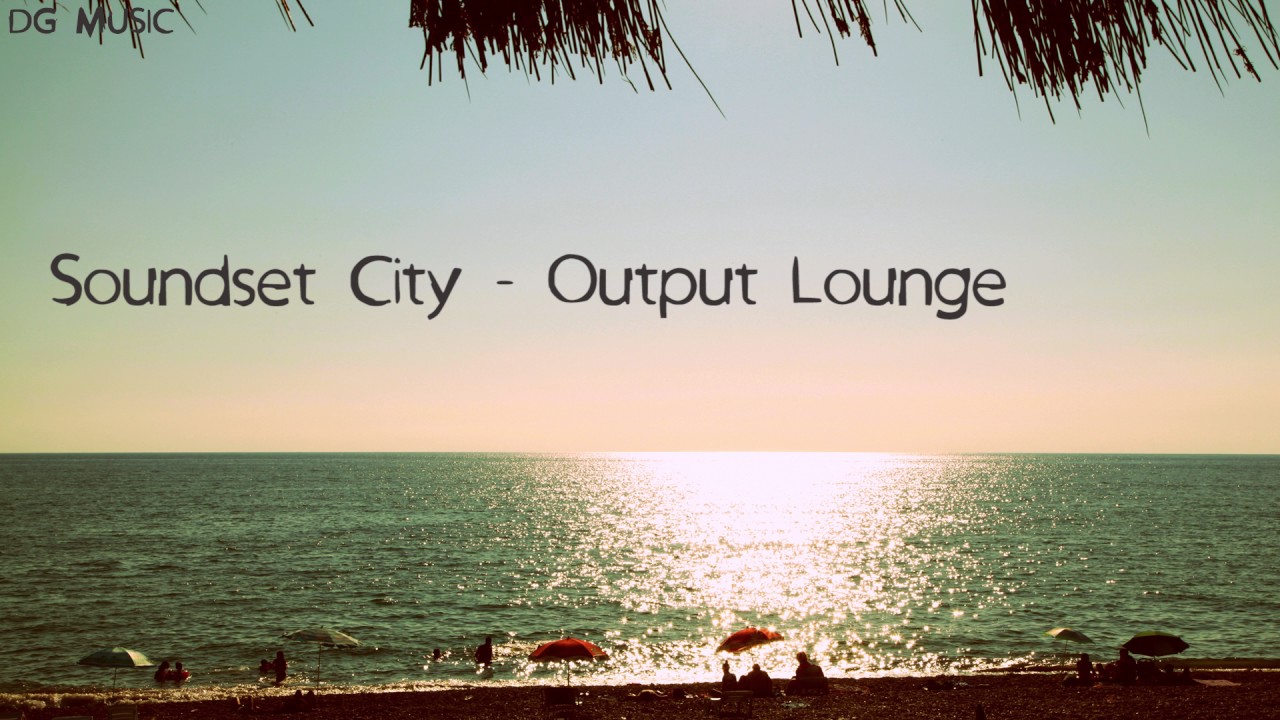 Soundset City - Output Lounge - YouTube