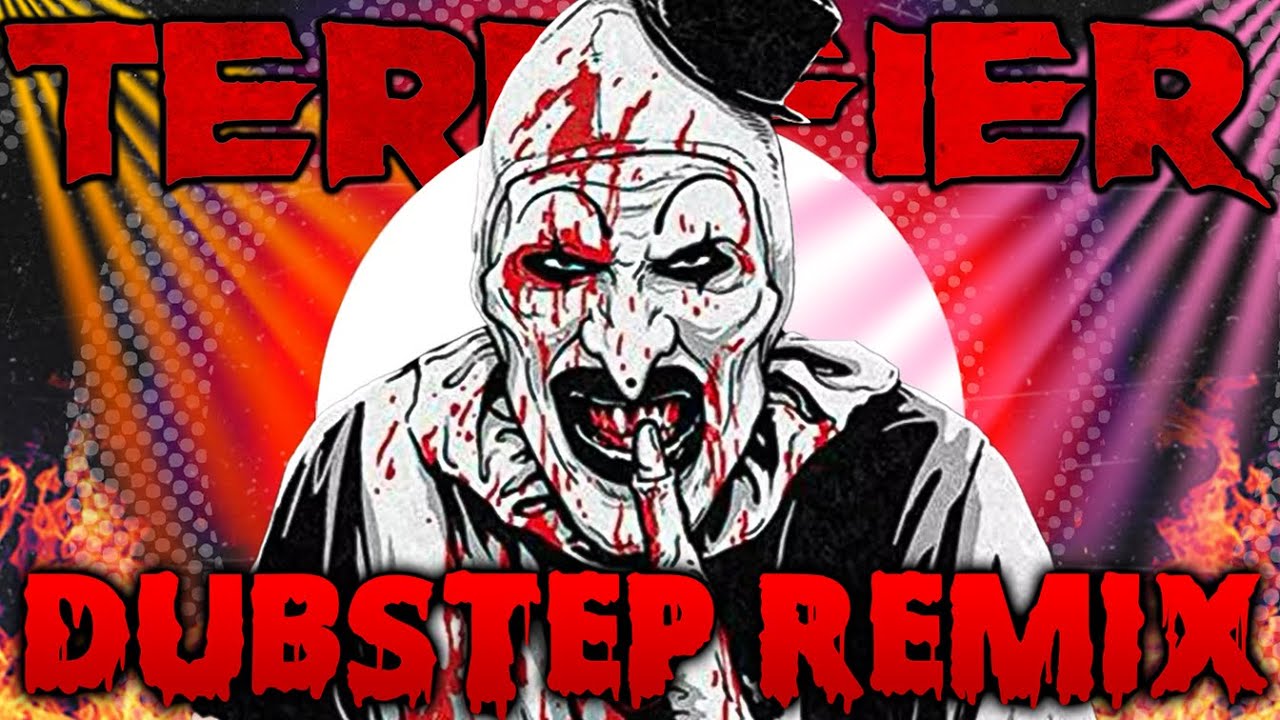 Terrifier: Art the Clown Theme | DUBSTEP REMIX - YouTube