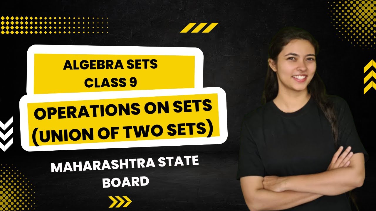 Operations on Sets (Union of two sets) | Sets | Class 9 | MHSB | Maths ...