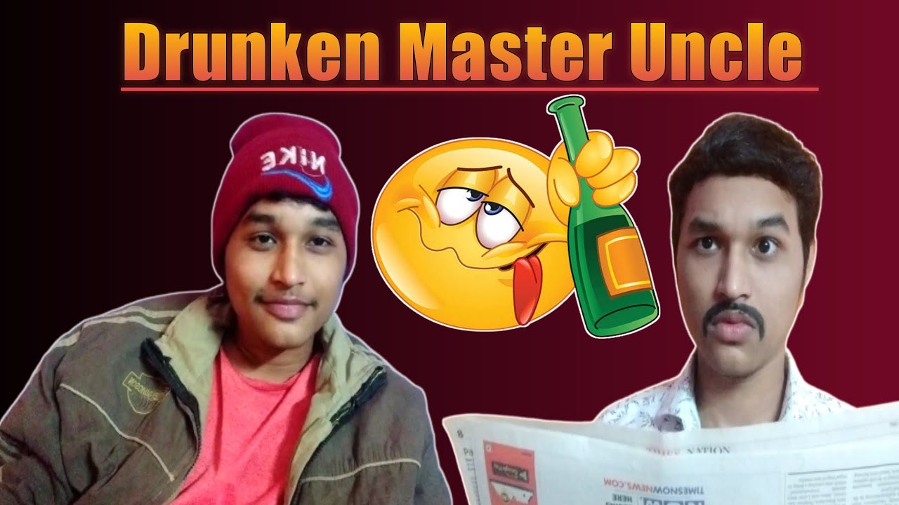 Drunken Master Uncle 🥃|| By Nayan Dadulkar || - YouTube