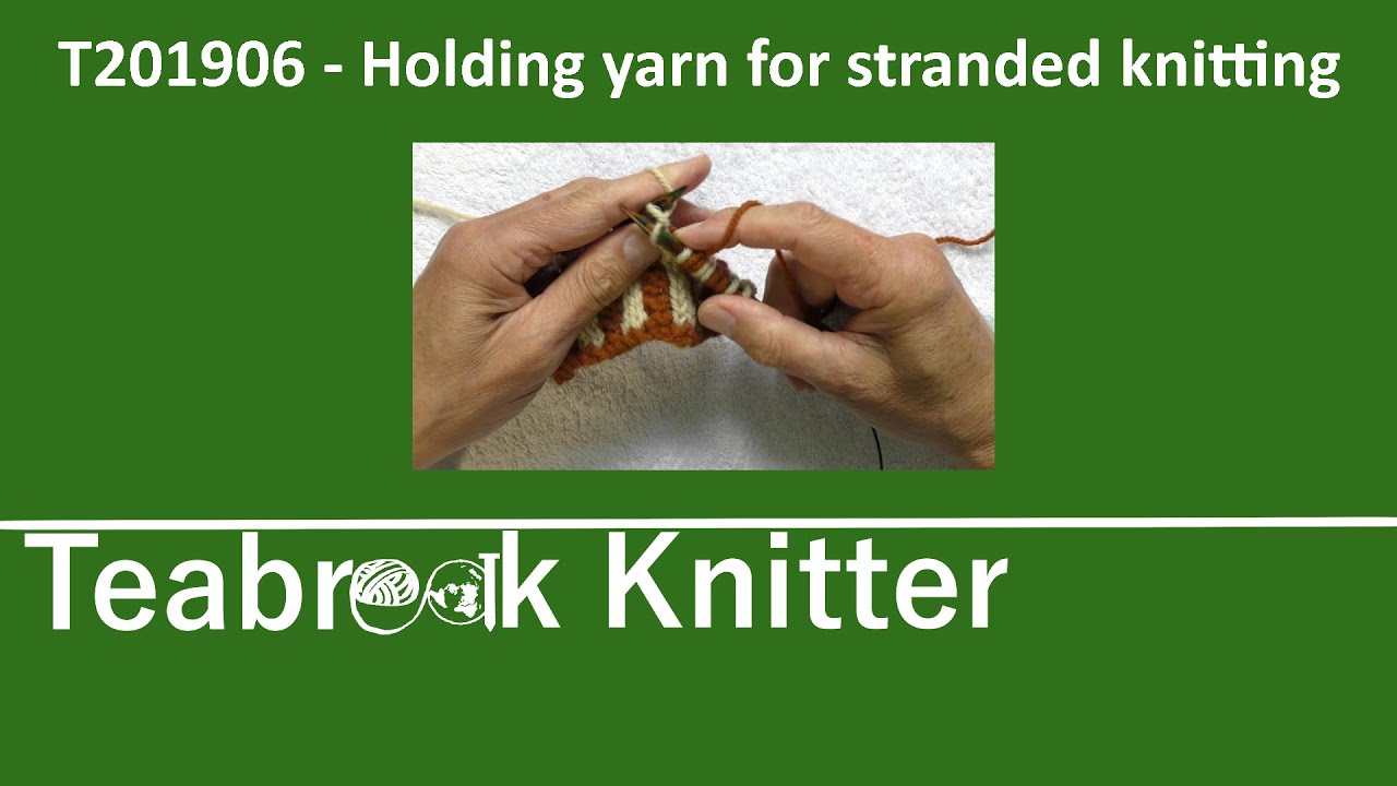 Holding Yarn For Stranded Knitting (T201906) - YouTube