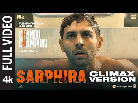 Chandu Champion: Sarphira Climax Version (Full Video) Kartik Aaryan | Pritam,Mohammed Irfan,Kausar M