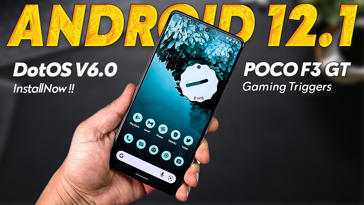 How to Install DOT OS Android 12.1 ROM On POCO F3 GT, GAMING TRIGGERS ...