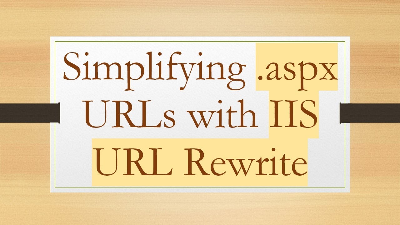 Simplifying .aspx URLs with IIS URL Rewrite - YouTube