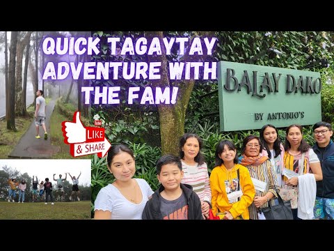 Quick Trip to Tagaytay: Balay Dako Food Adventure and Crosswinds ...