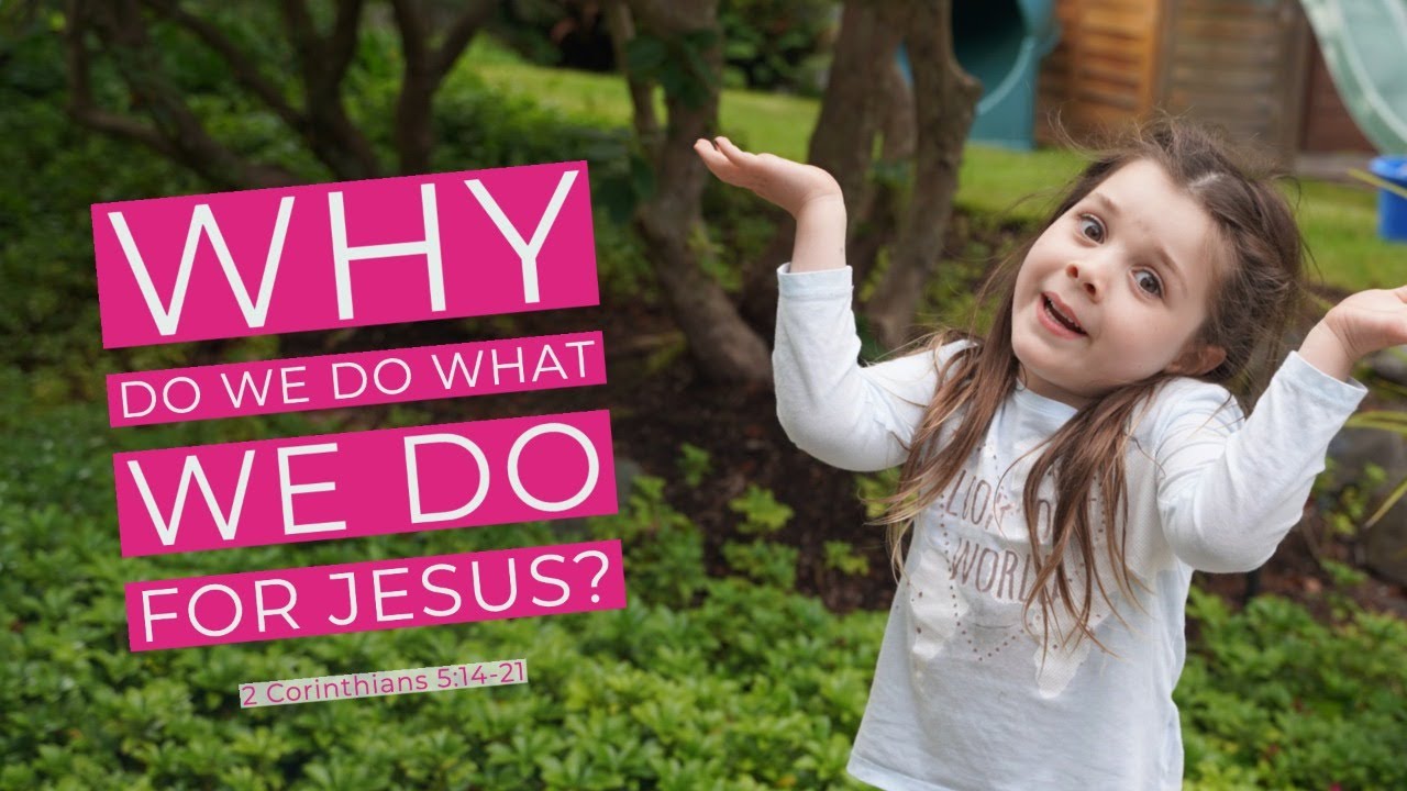 Why do we do what we do for Jesus - YouTube