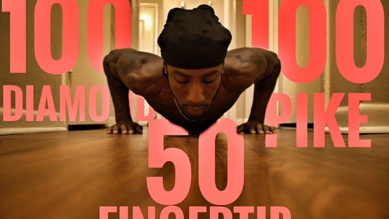 100 Diamonds Push Ups | 100 Pike Push Ups | 50 Fingertip Push Ups ...