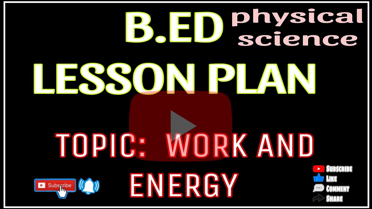 LESSON PLAN ON WORK AND ENERGY| physical science|B.Ed| #b.ed ...