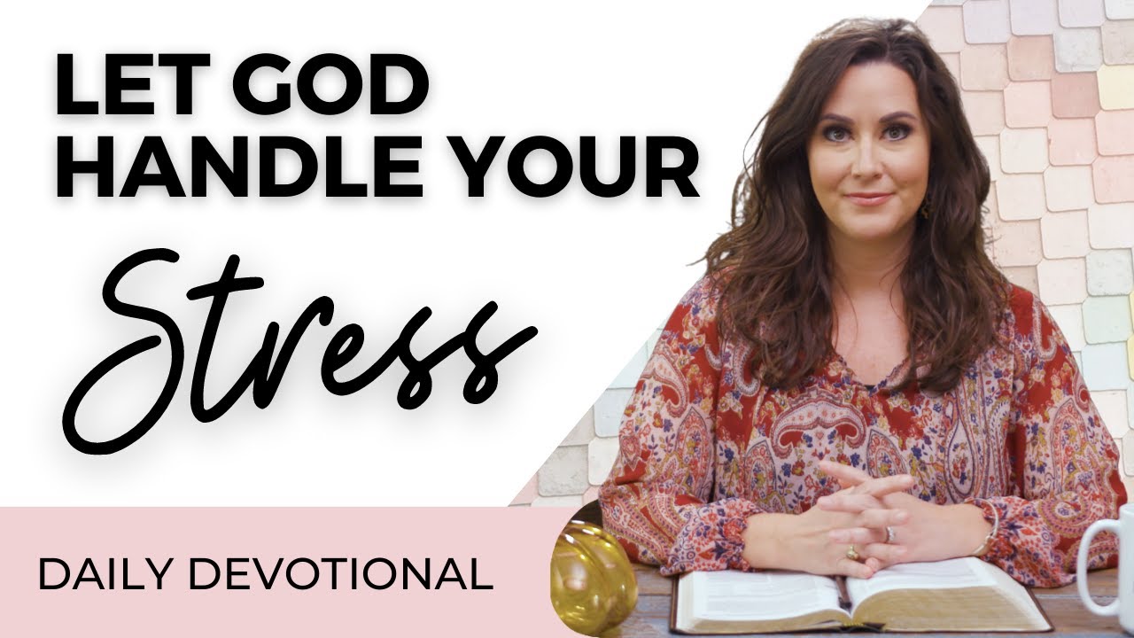 Daily Devotional for Women: Let God Handle Your Stress - YouTube
