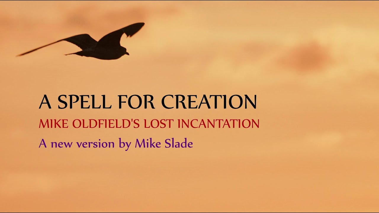 MIKE OLDFIELD'S SPELL FOR CREATION - NEW ORNATE VERSION - YouTube