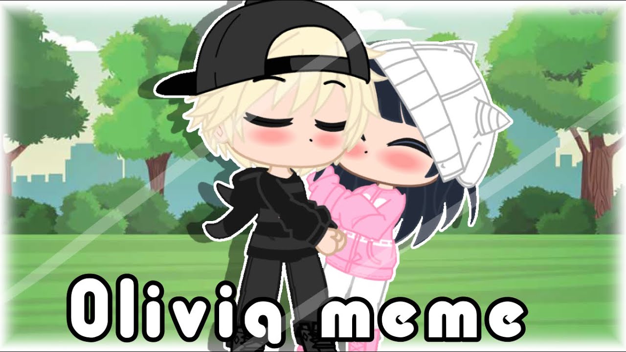 Olivia meme 🥺 || original? || past || enjoy! - YouTube