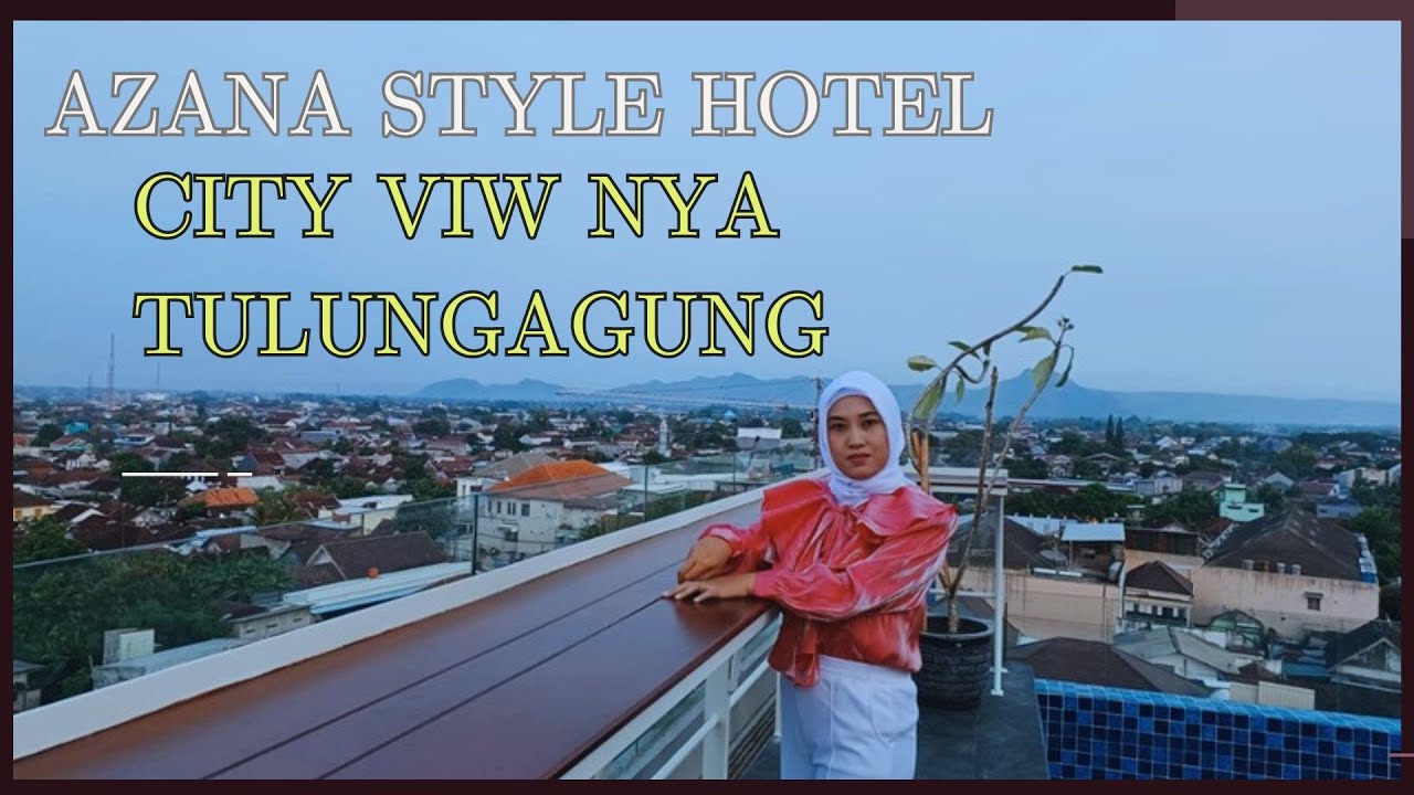 AZANA STYLE Tulungagung Rooftop suasana Kota yang menawan - YouTube