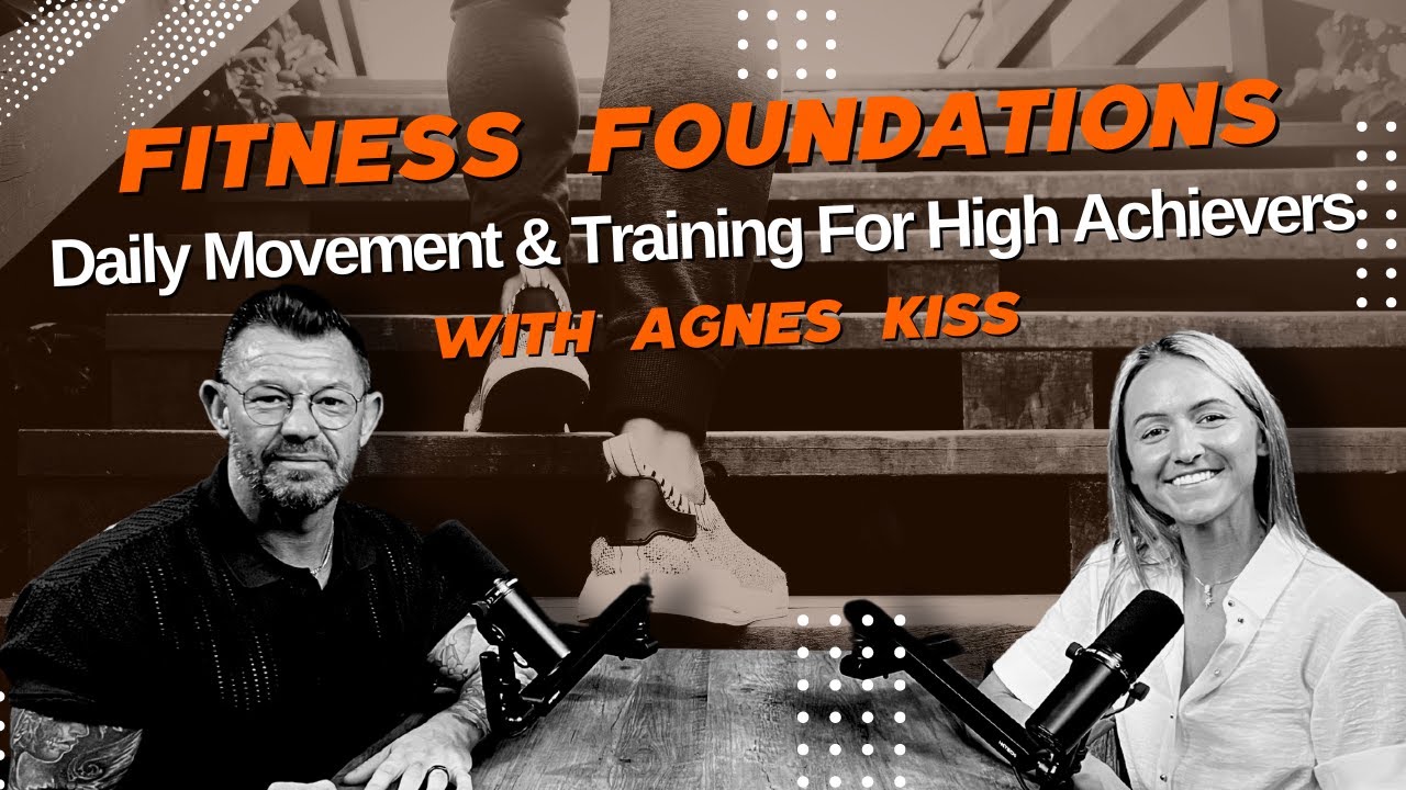 Top Fitness Tips For High Achievers With Agnes Kiss - Ep 104 | Naylor ...