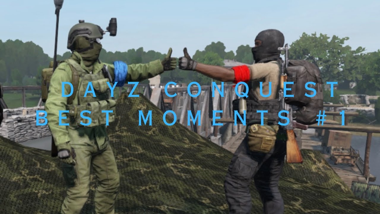 DayZ Conquest Best Moments #1 - YouTube