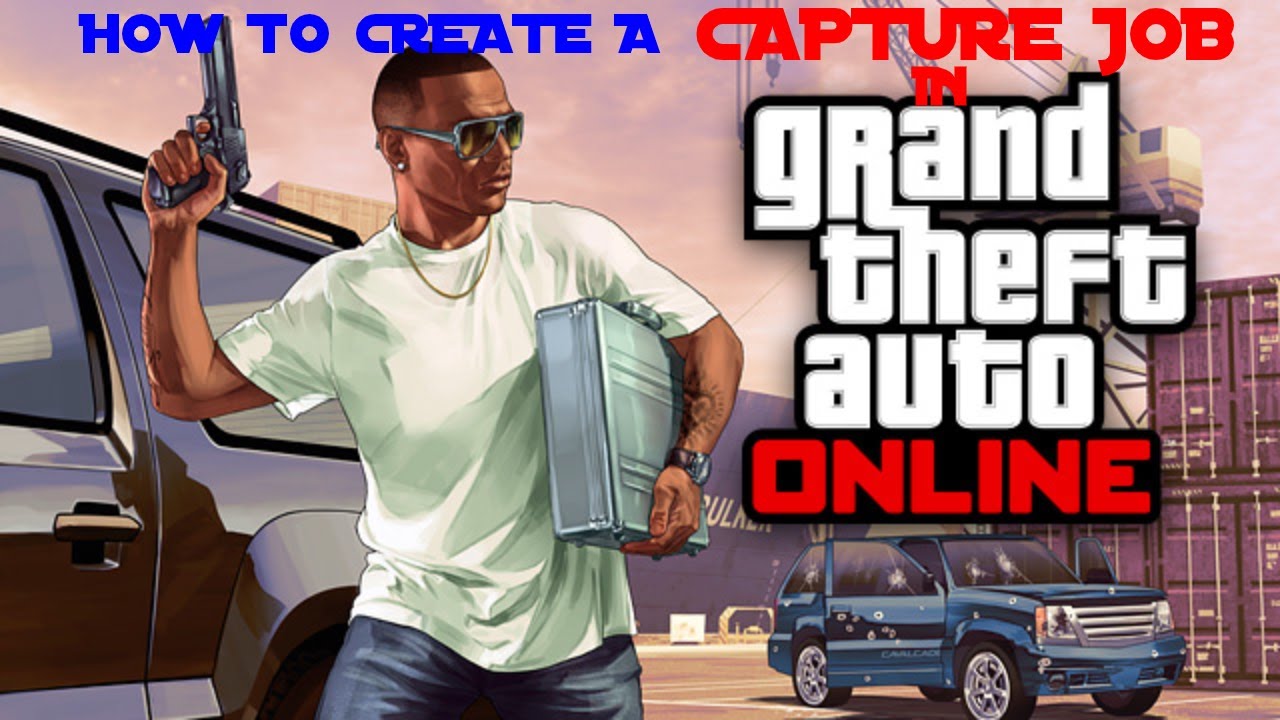 HOW TO CREATE A CAPTURE JOB IN GTA 5 ONLINE TO USE FOR D M O YouTube how-to-create-a-capture-job-in-gta-5-online-to-use-for-d-m-o-youtube