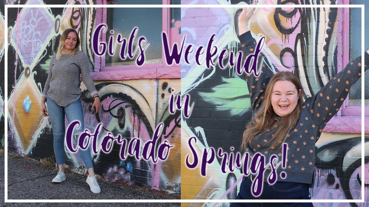 Girls Weekend in Colorado Springs! | October 2019 - YouTube