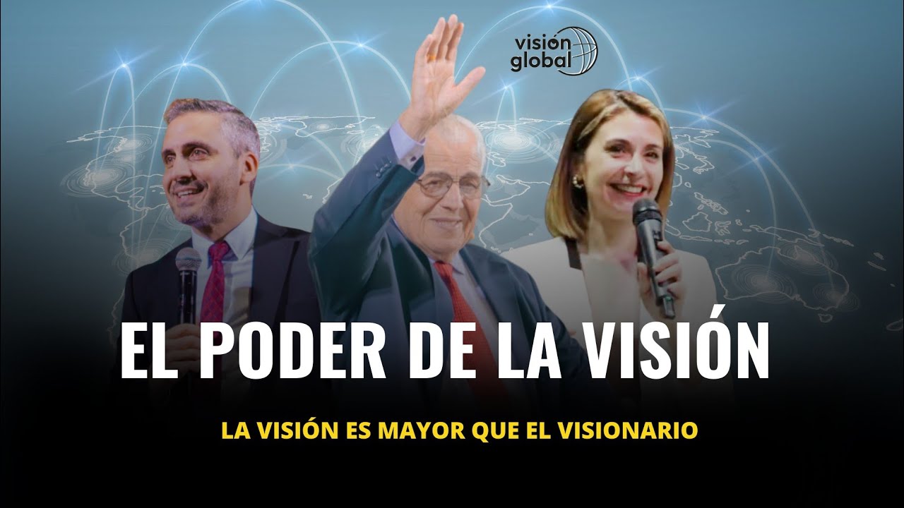 VISION GLOBAL | EL PODER DE LA VISIÓN - YouTube