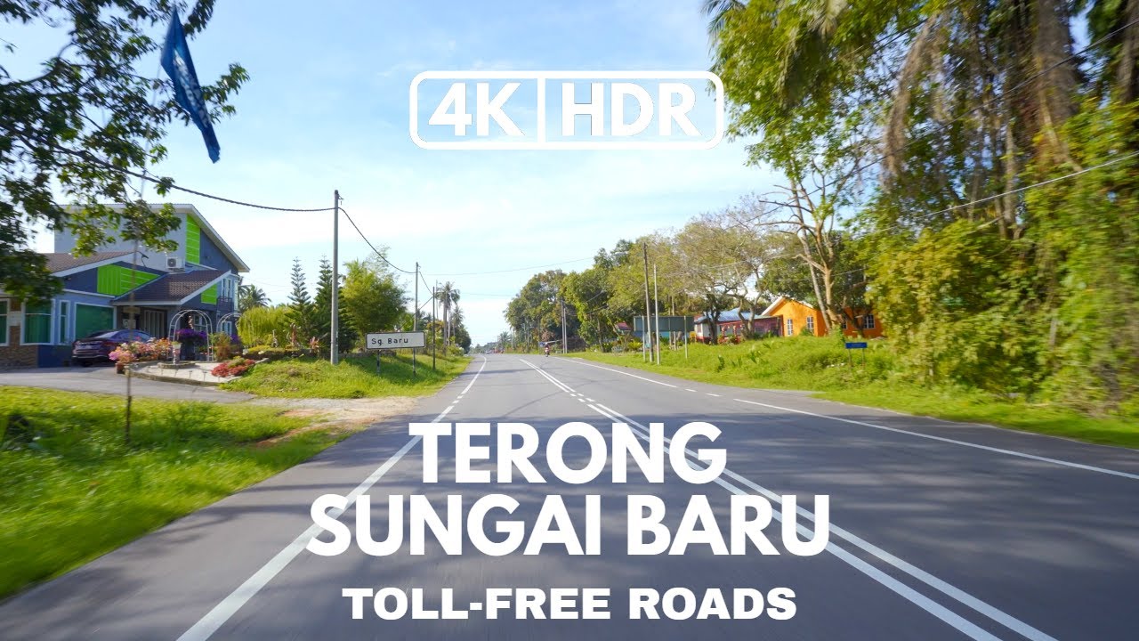 【4K|HDR】TERONG | SUNGAI BARU | PERAK | TOLL-FREE ROADS - YouTube