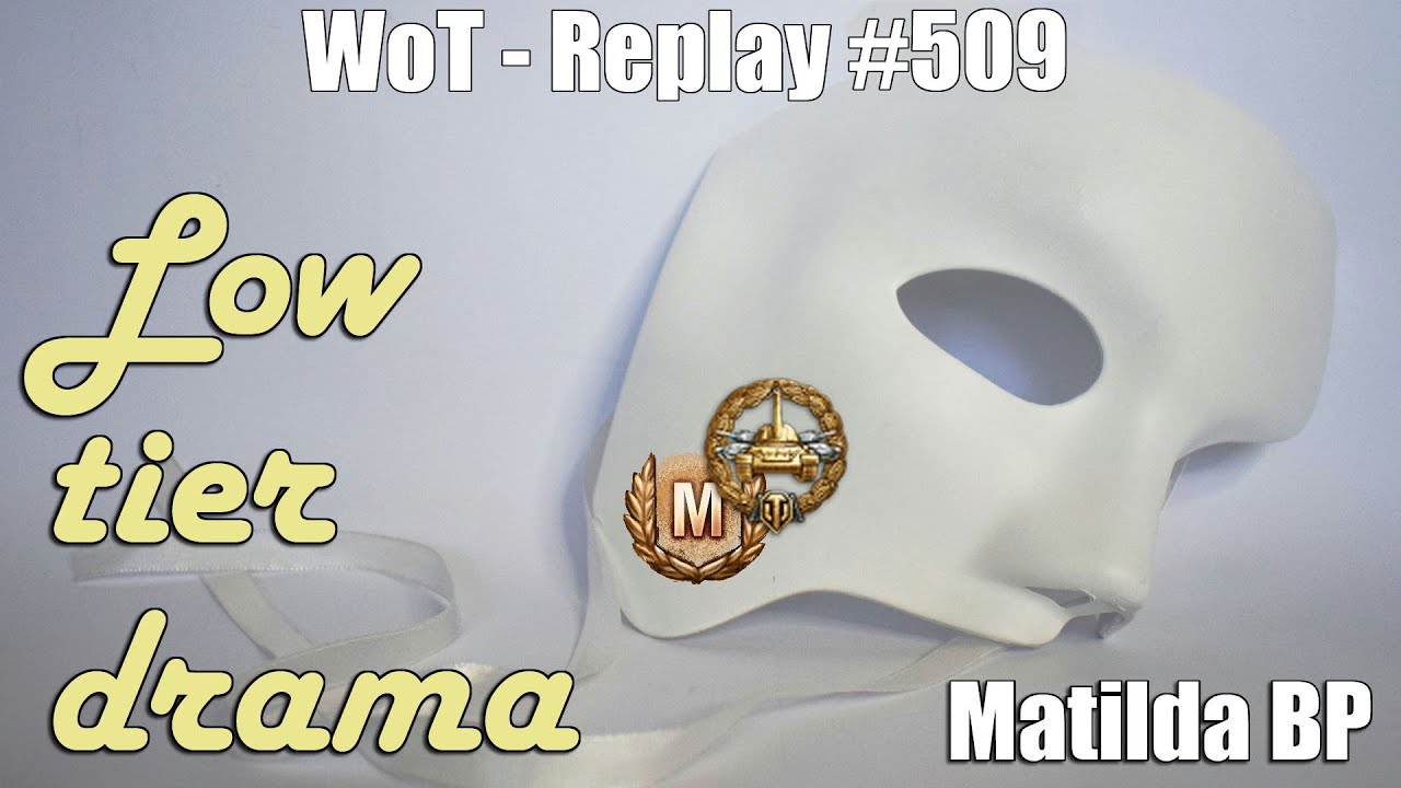 Matilda BP - Low tier drama [WoT Replay #509] - YouTube