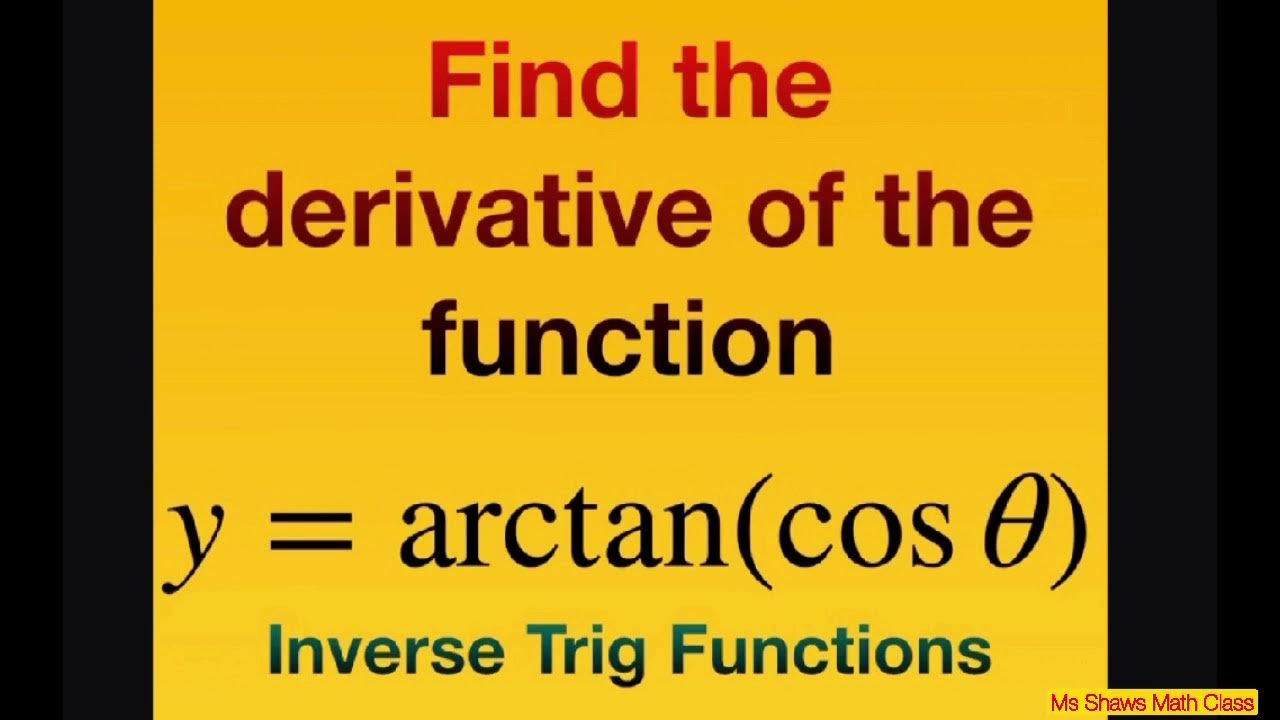Find Derivative Of Y Arctan cos X Derivatives Of Inverse Trig find-derivative-of-y-arctan-cos-x-derivatives-of-inverse-trig