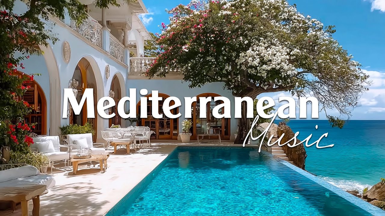Mediterranean Music 🌊🏡 | 2+ Hours of Relaxing Italian & Greek Music by ...