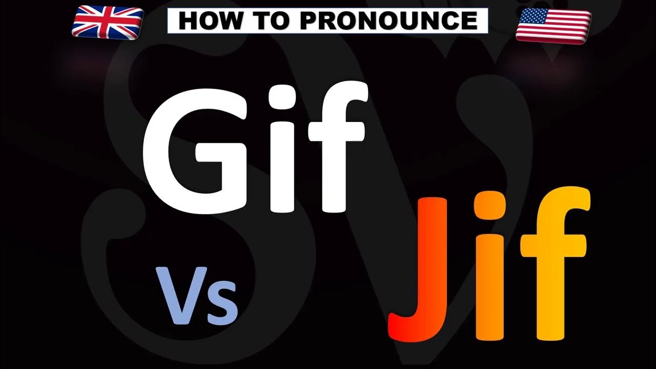 How to Pronounce ''GIF or ''JIF'' (CORRECTLY!) - YouTube