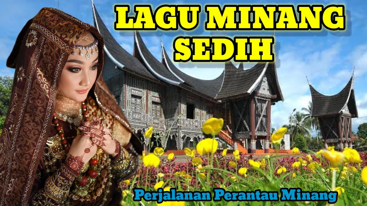 LAGU MINANG SEDIH POPULER - PERJALANAN PERANTAU MINANG DARI JL.TOL ...