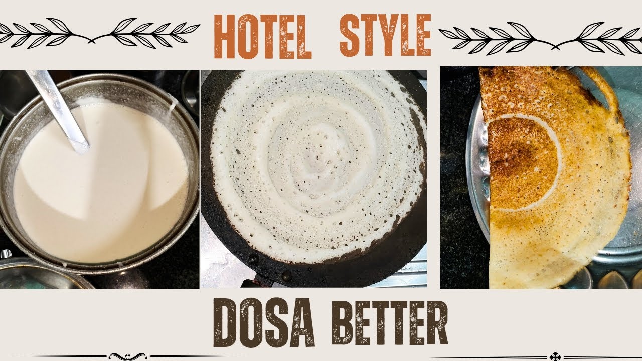 HOTEL STYLE DOSA BETTER HOME MADE RECIPES ••BEST DOSA BETTER - YouTube