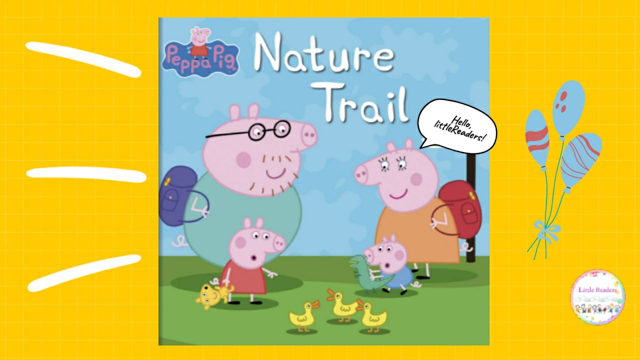 PEPPA PIG | PEPA PIG NATURE TRAIL | Books Read Aloud for Kids - YouTube
