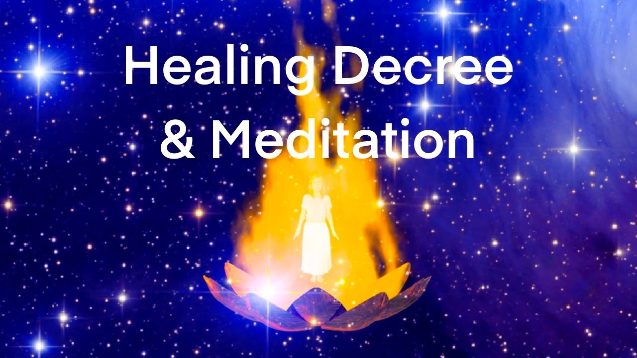 Healing Decree & Meditation - YouTube