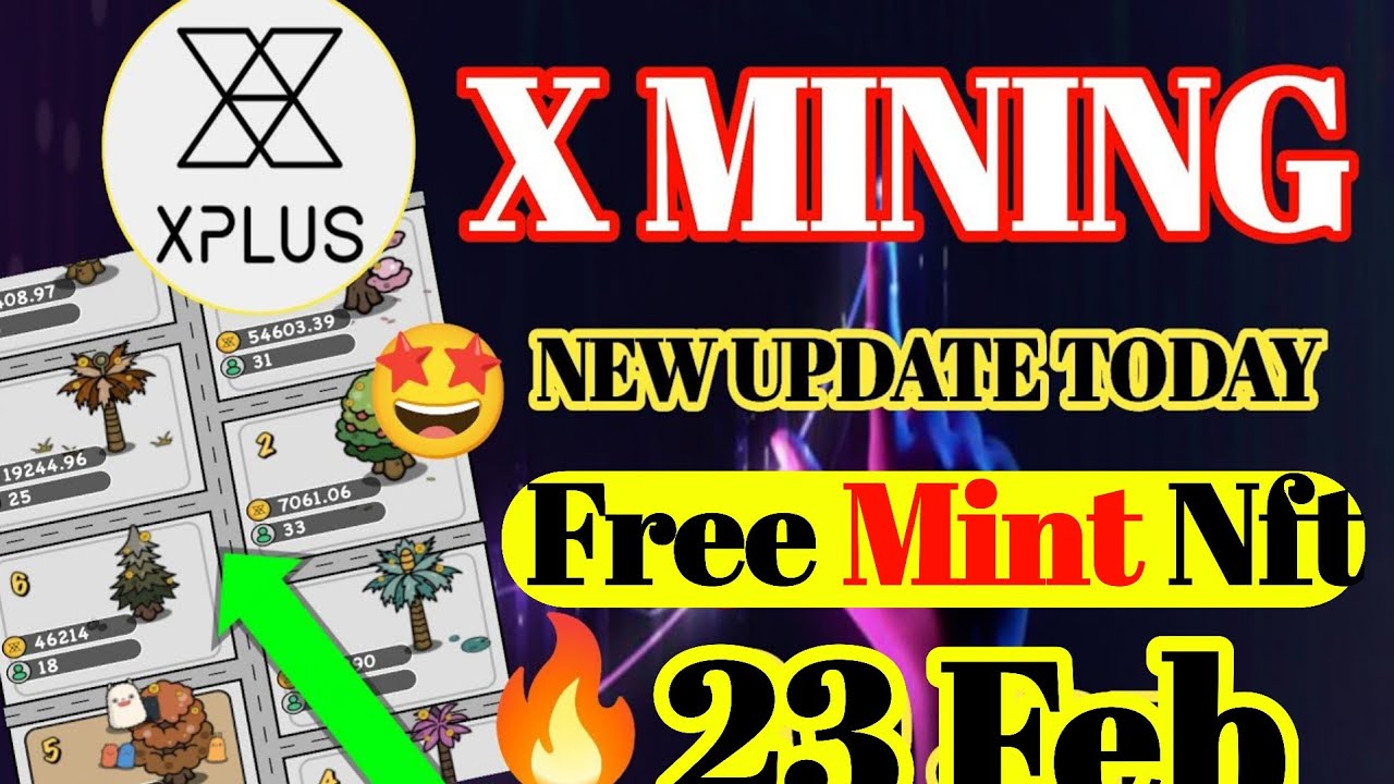 X MINING New Update Today Free Mint Nft 23 Feb | Unlock Free NFT Minting XPLUS | xplus passcard ...