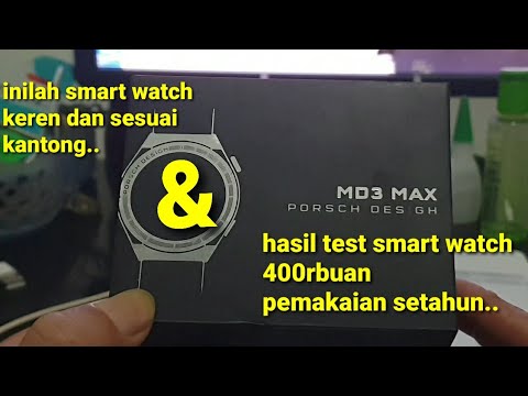 review hasil test smart watch merk MD3 MAX selama pemakaian setahun ...