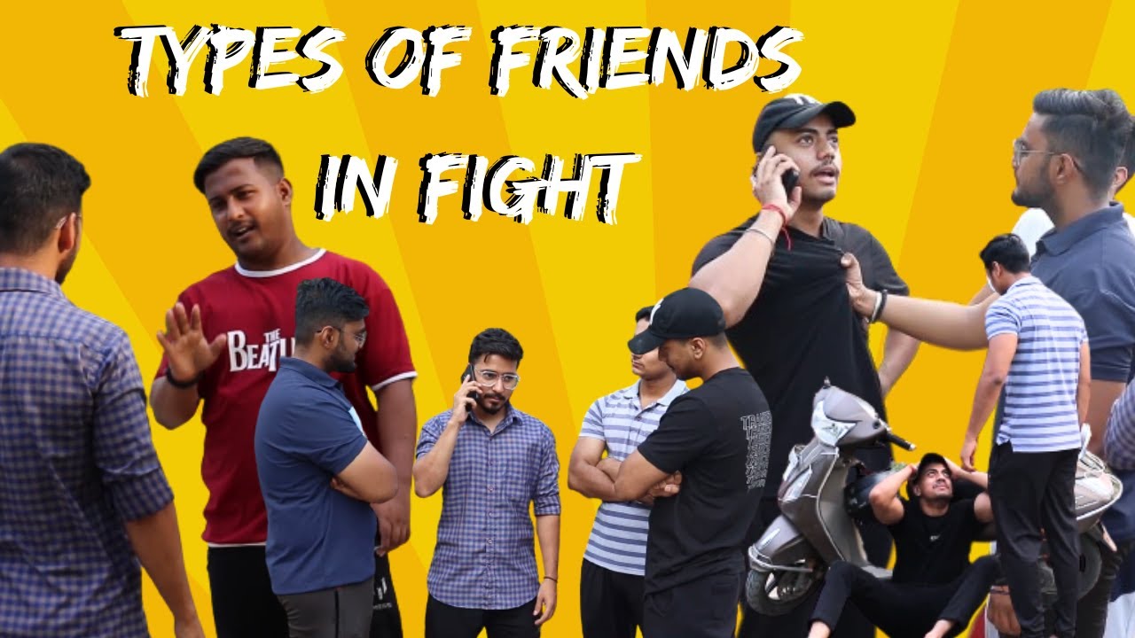 TYPES OF FRIENDS DURING FIGHT | 4 SOME | - YouTube