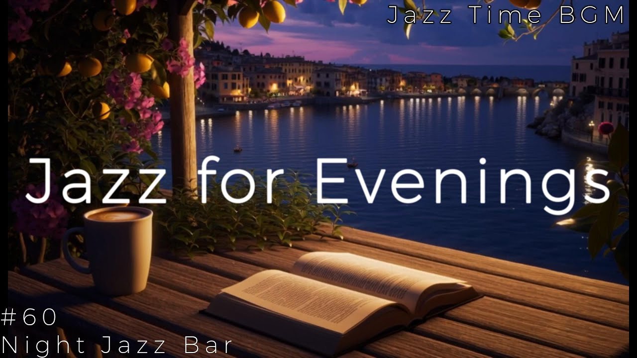 【Jazz for Evenings】#60Night Jazz Bar Night Café Jazz– Elegant Music for ...